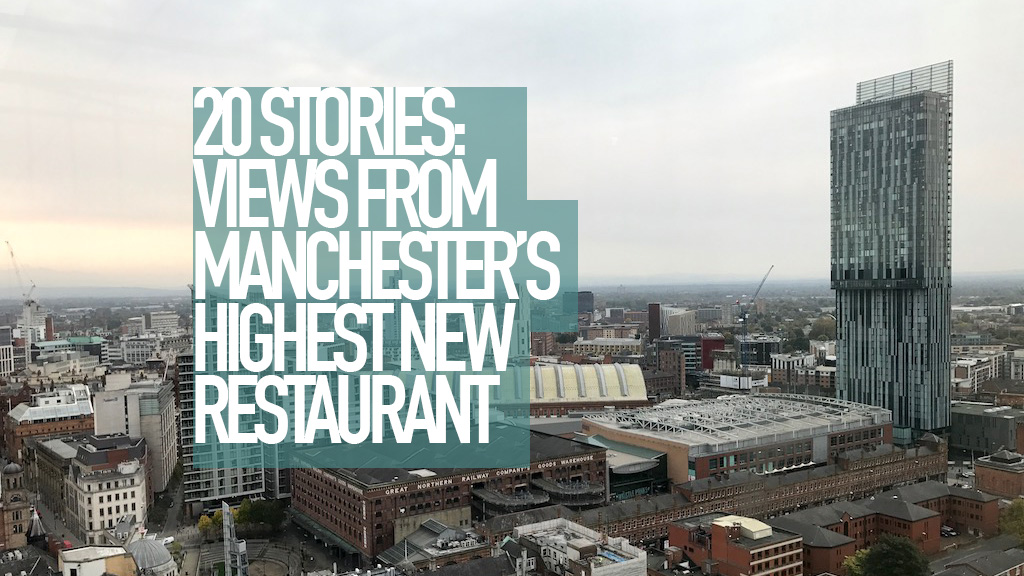 Video: suck in the amazing views from Manchester’s highest new restaurant